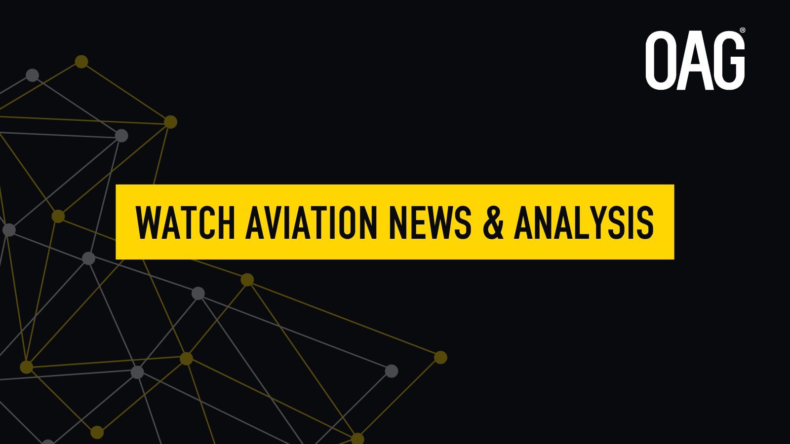Watch Aviation News and Analysis | OAG